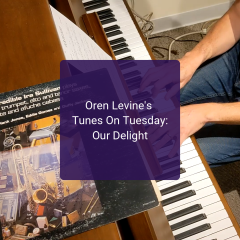Tunes on Tuesday: Our Delight – Oren Levine, jazz pianist and songwriter